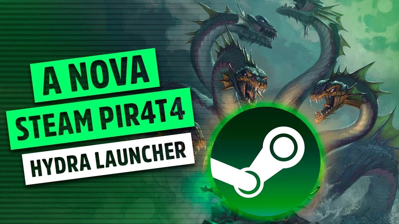 A NOVA STEAM VERDE! HYDRA LAUNCHER A LOJA PARA OBTER JOGOS PIR4T4S