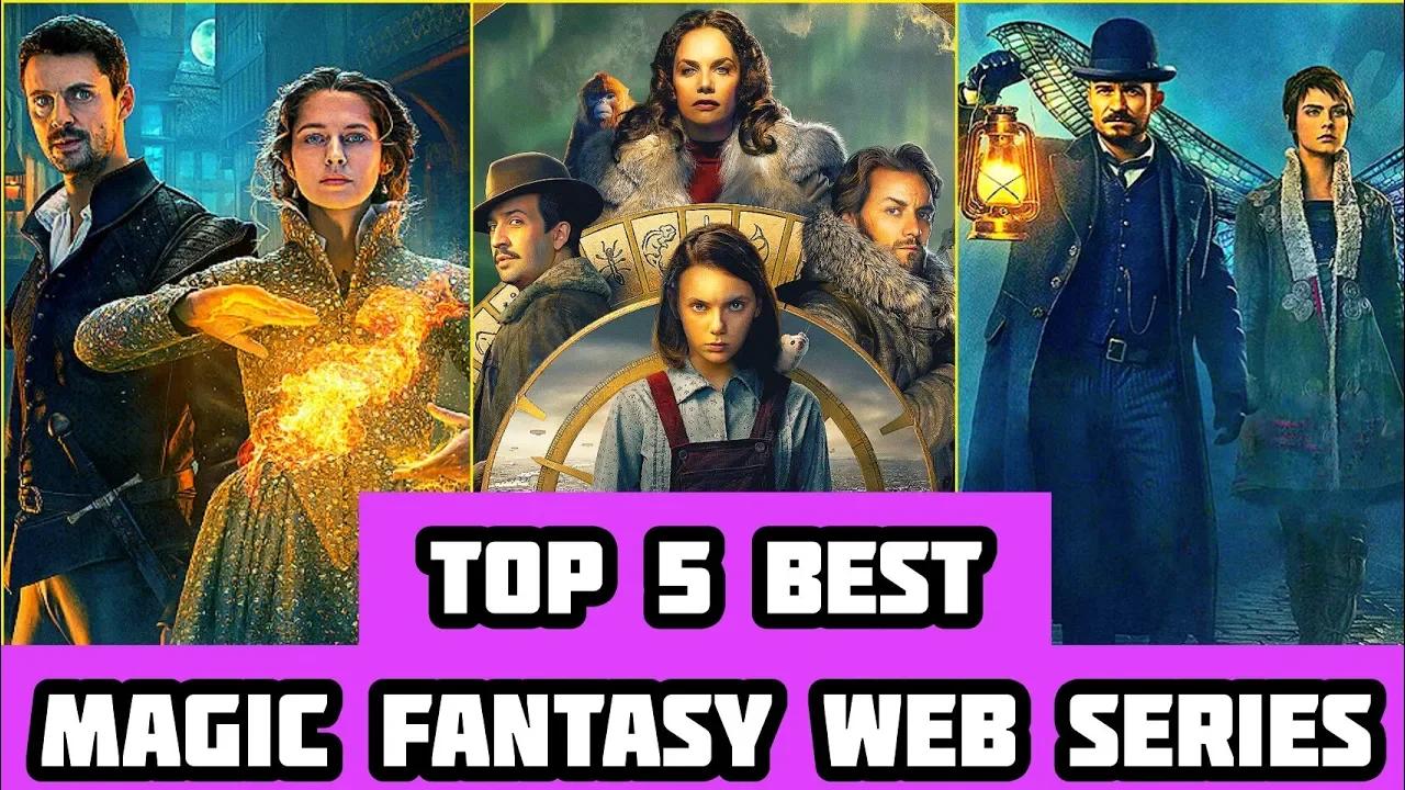 Top 5 Best Magic Fantasy Series To Watch On Netflix | Amazon Prime ...