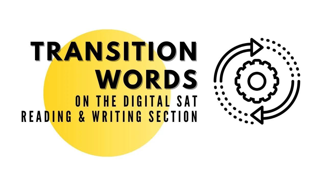 Transition-Word Questions on the Digital SAT Reading & Writing Section