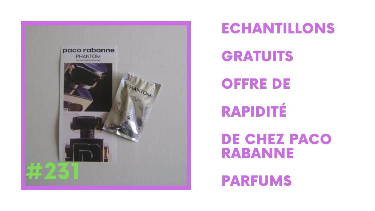 #231 ECHANTILLONS GRATUITS OFFRE DE RAPIDITE DE CHEZ PACO RABANNE parfums