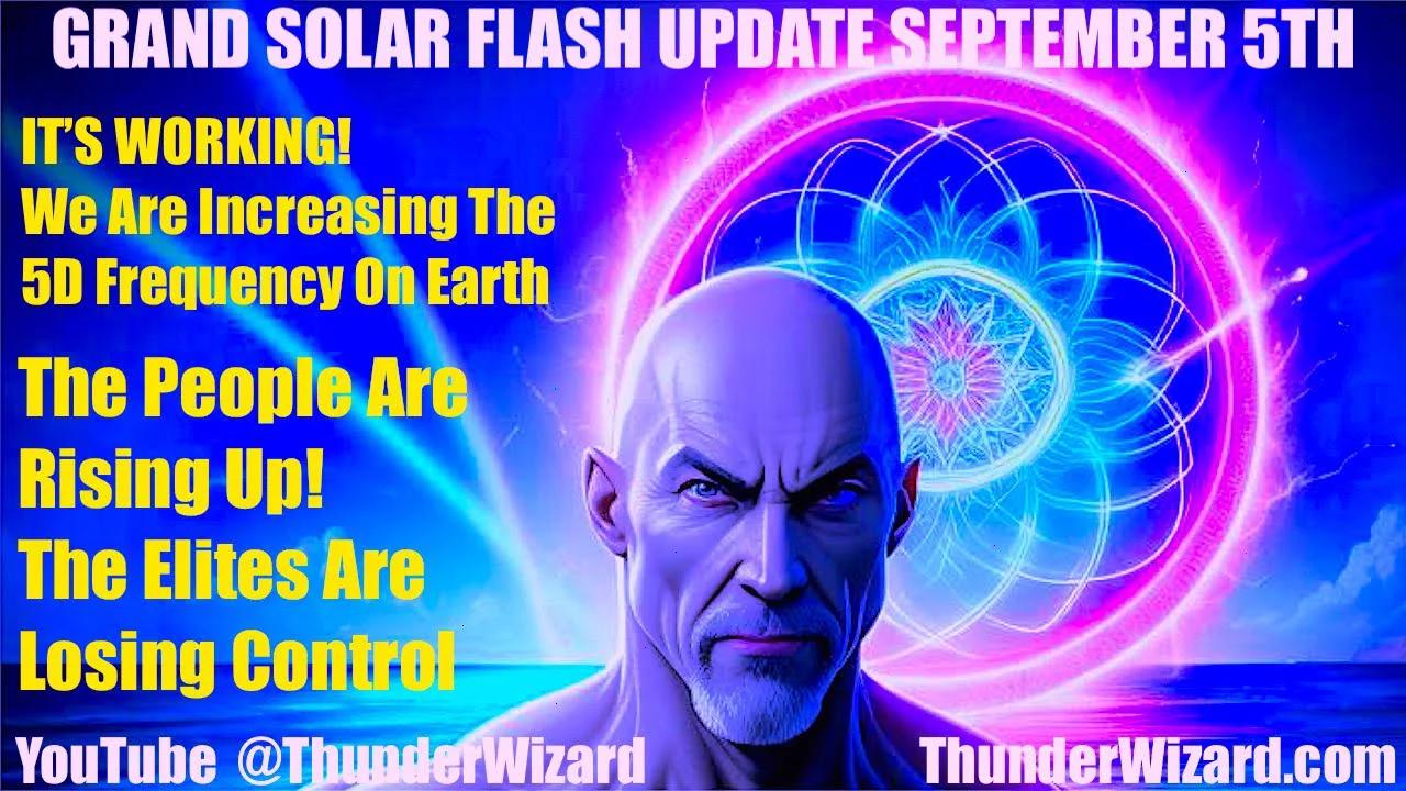 Grand Solar Flash Update September 5th - We Are Increasing The ...