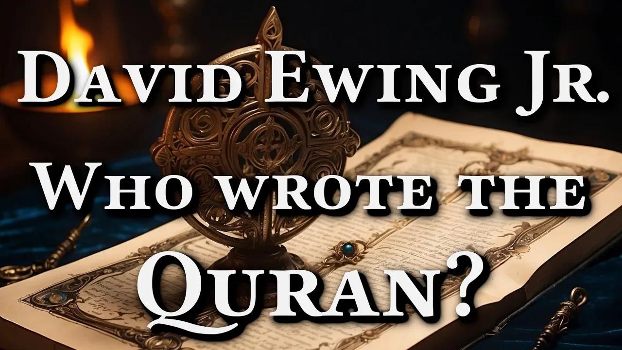 [PREVIEW] Who wrote the Quran? (David Ewing Jr.)