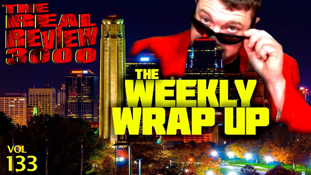 🔥The Weekly Wrap-Up Vol. 133🔥LIVE Sunday @8pm ET