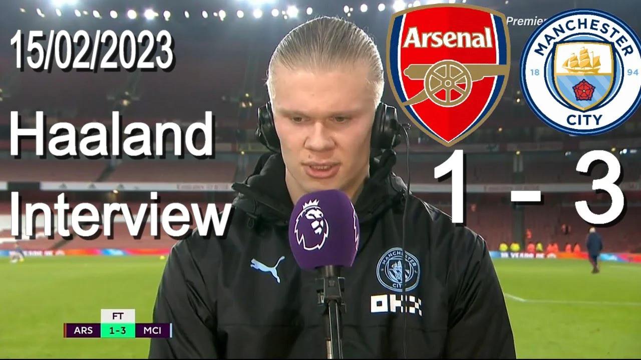 Erling Haaland Post Match Interview Arsenal 1 vs 3 Manchester City 15 ...