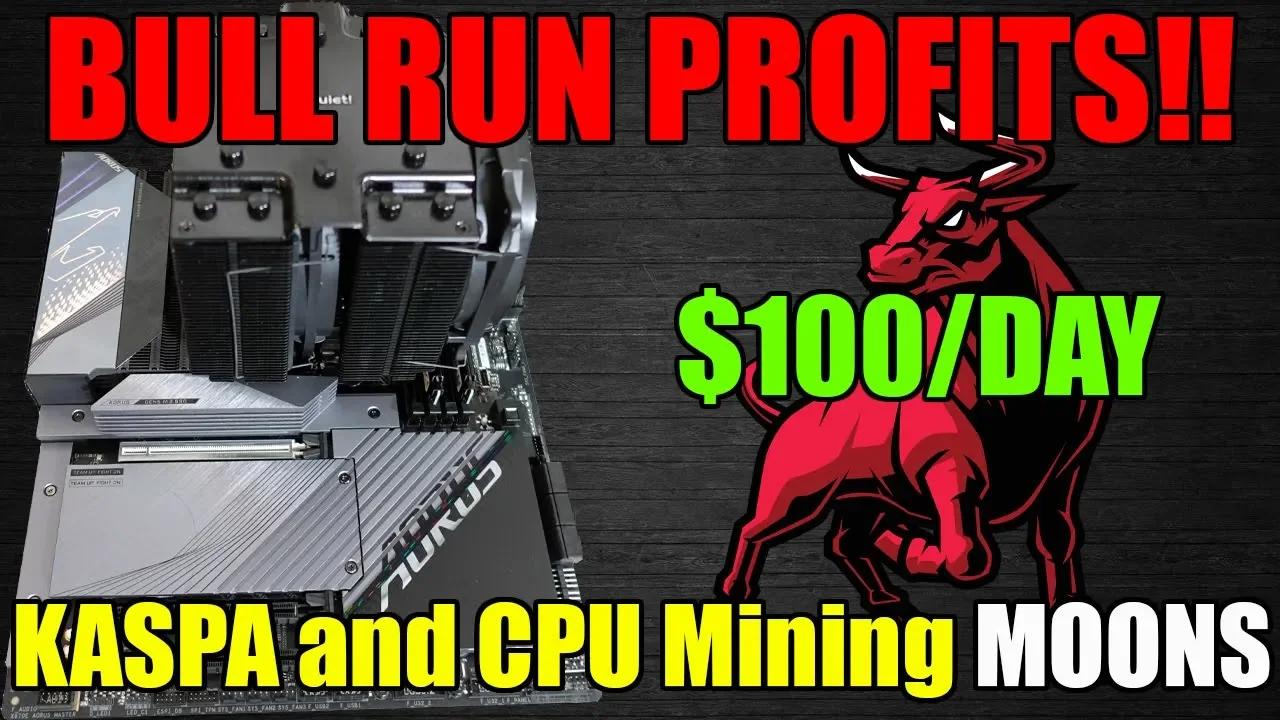 BULL RUN PROFITS ARE BACK!! KASPA, CPU Mining