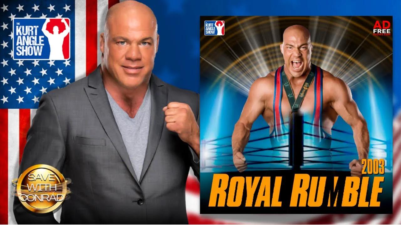 The Kurt Angle Show #95: Royal Rumble 2003