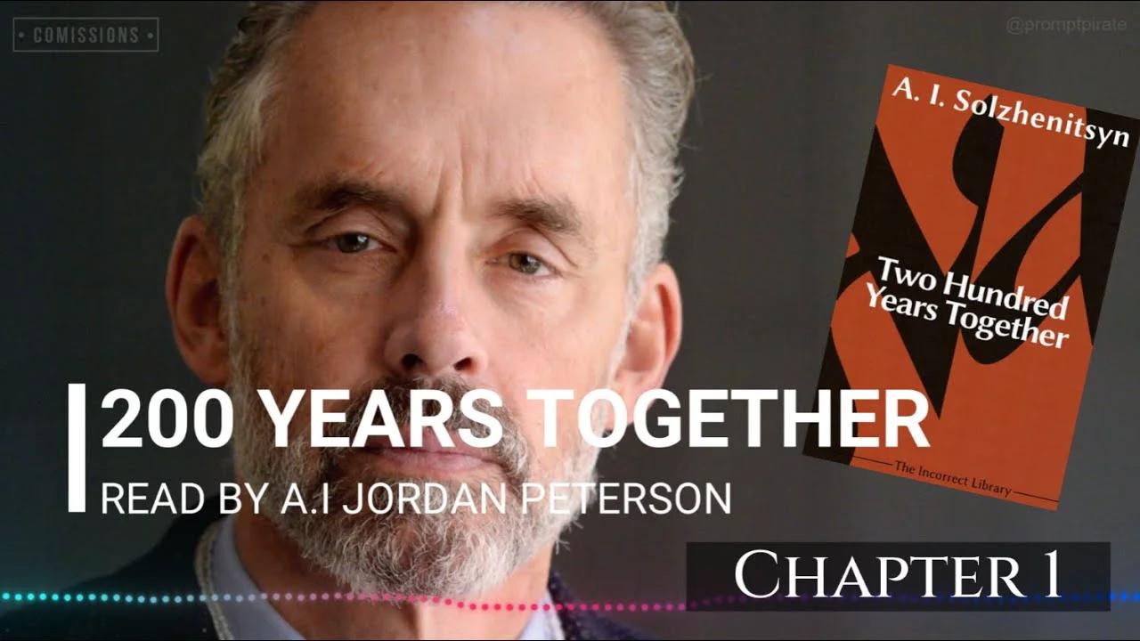 200 Years Together: By Aleksandr Solzhenitsyn (Read by A.I Jordan Peterson) Chapter 1 [Commission]