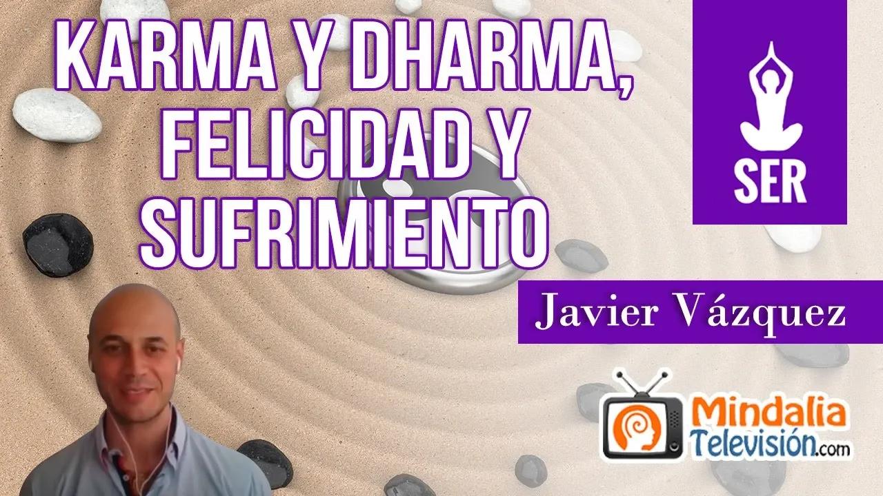 Karma y Dharma: felicidad y sufrimiento, por Javier Vázquez