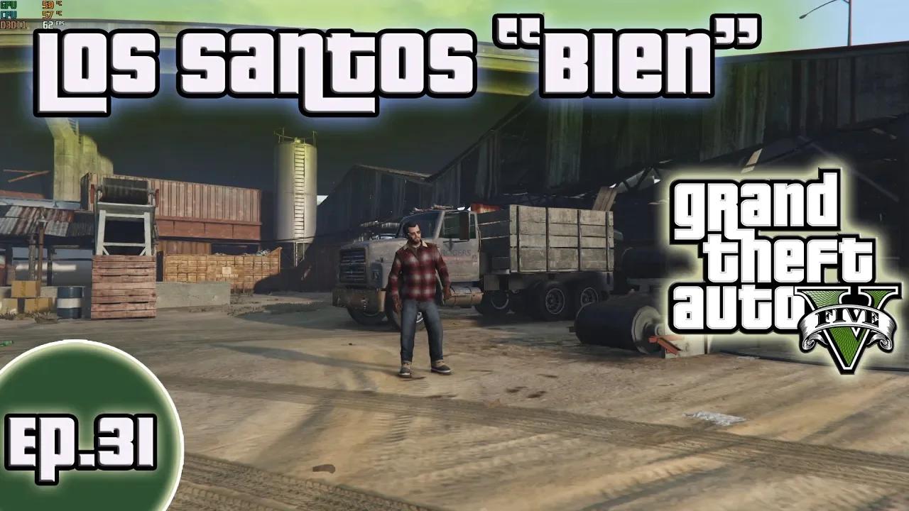 🚗 GTA V en Los Santos “Bien” – Episodio 31: A Coger Material!