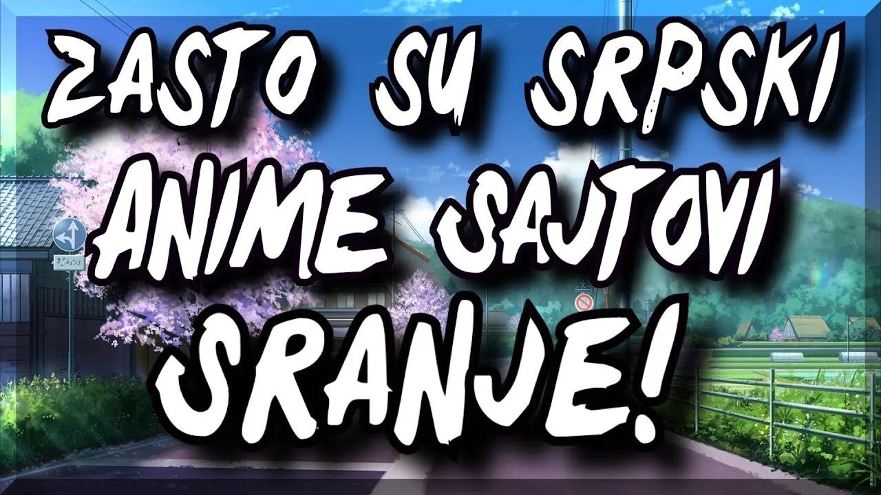 Zasto su srpski anime sajtovi sranje