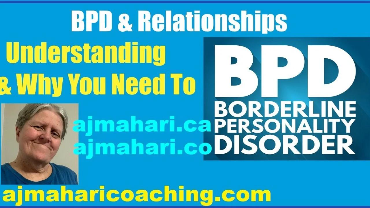 Borderline Personality Relationships Understanding Bpd Why You Need To