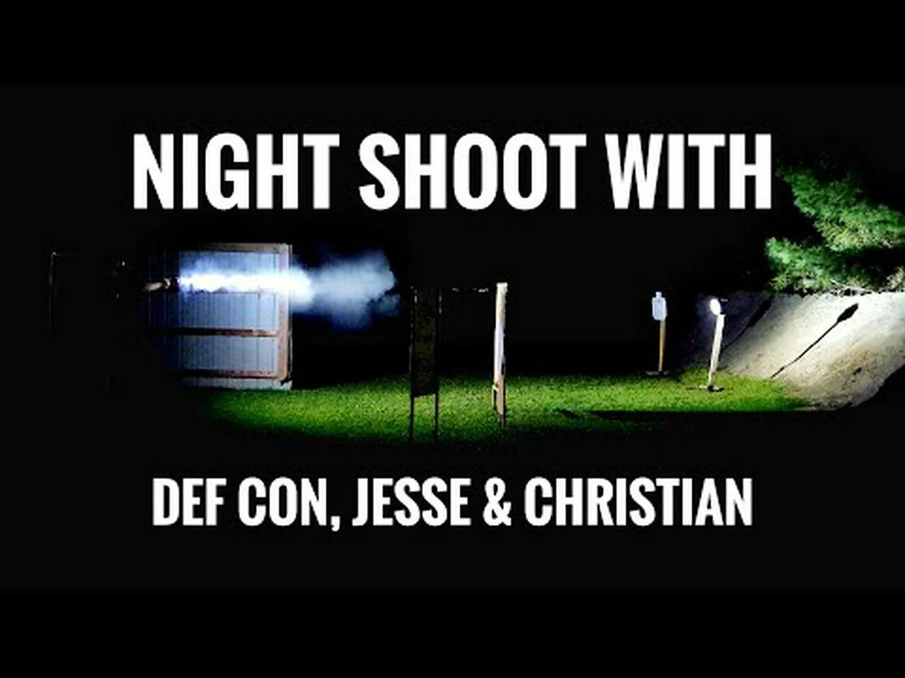 Night Shoot With Def Con, Jesse & Christian
