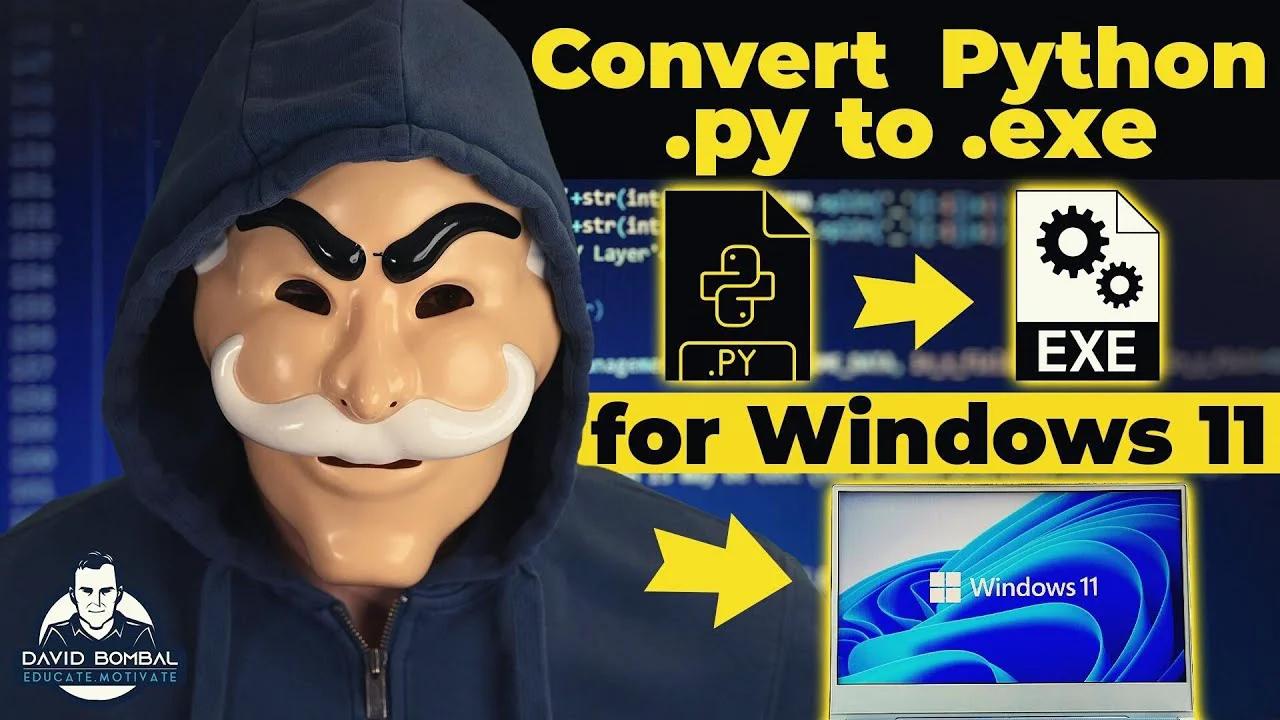 Convert Python PY to EXE for Windows 11