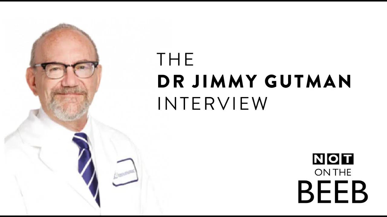 The Dr Jimmy Gutman Interview