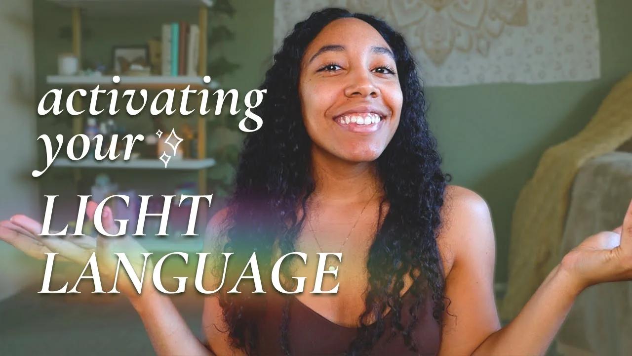 How to Activate Your Own Light Language & Accept it into your life | What is Light Language?