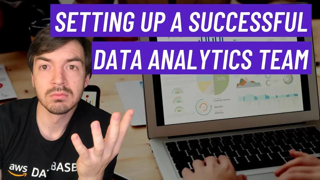 How To Set Up A Successful Data Analytics Team