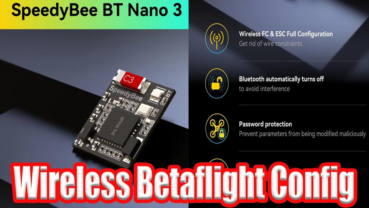 Speedybee BT Nano 3 - Wireless Betaflight Config For All FC