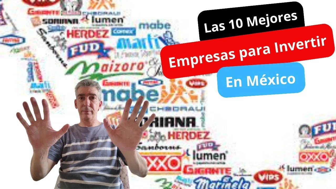 Las 10 Mejores empresas para Invertir en México