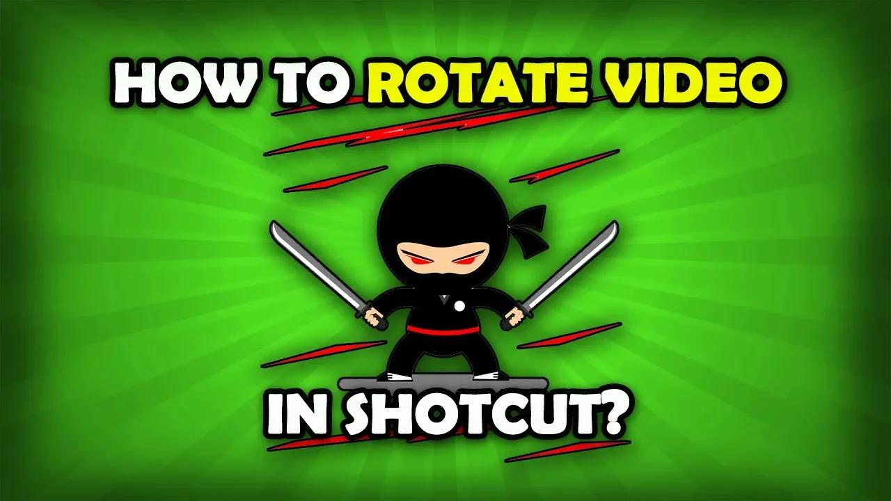 How To Rotate Video In Shotcut? [Windows10 / Mac / Linux]