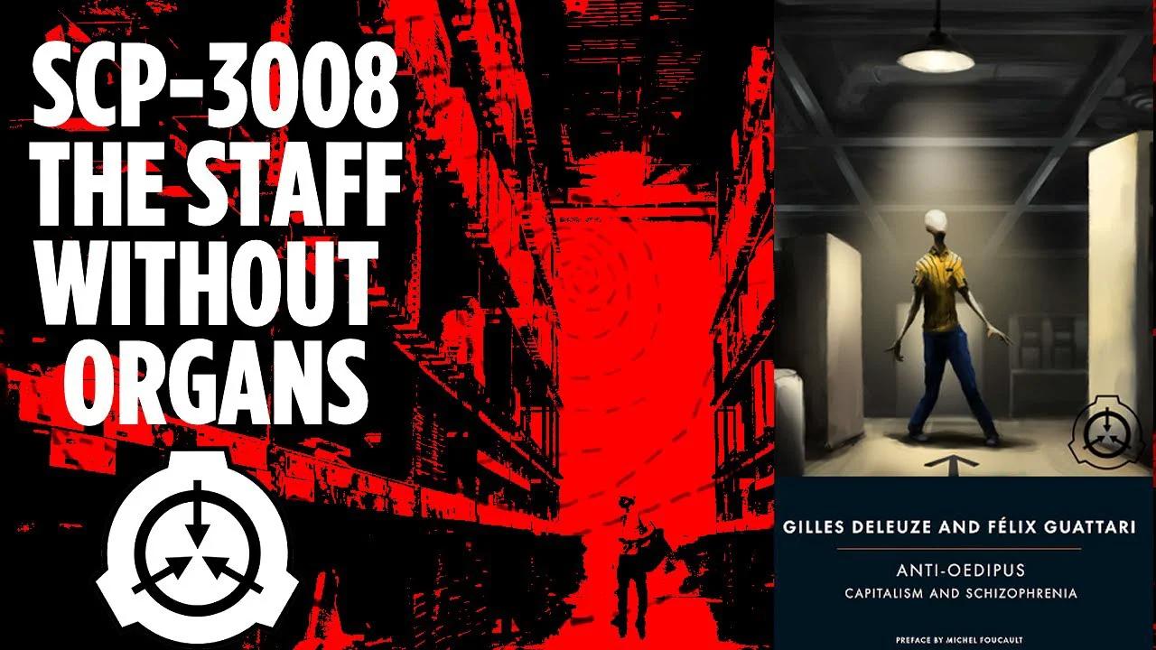 SCP 3008 : The Staff Without Organs and Anti-Oedipus