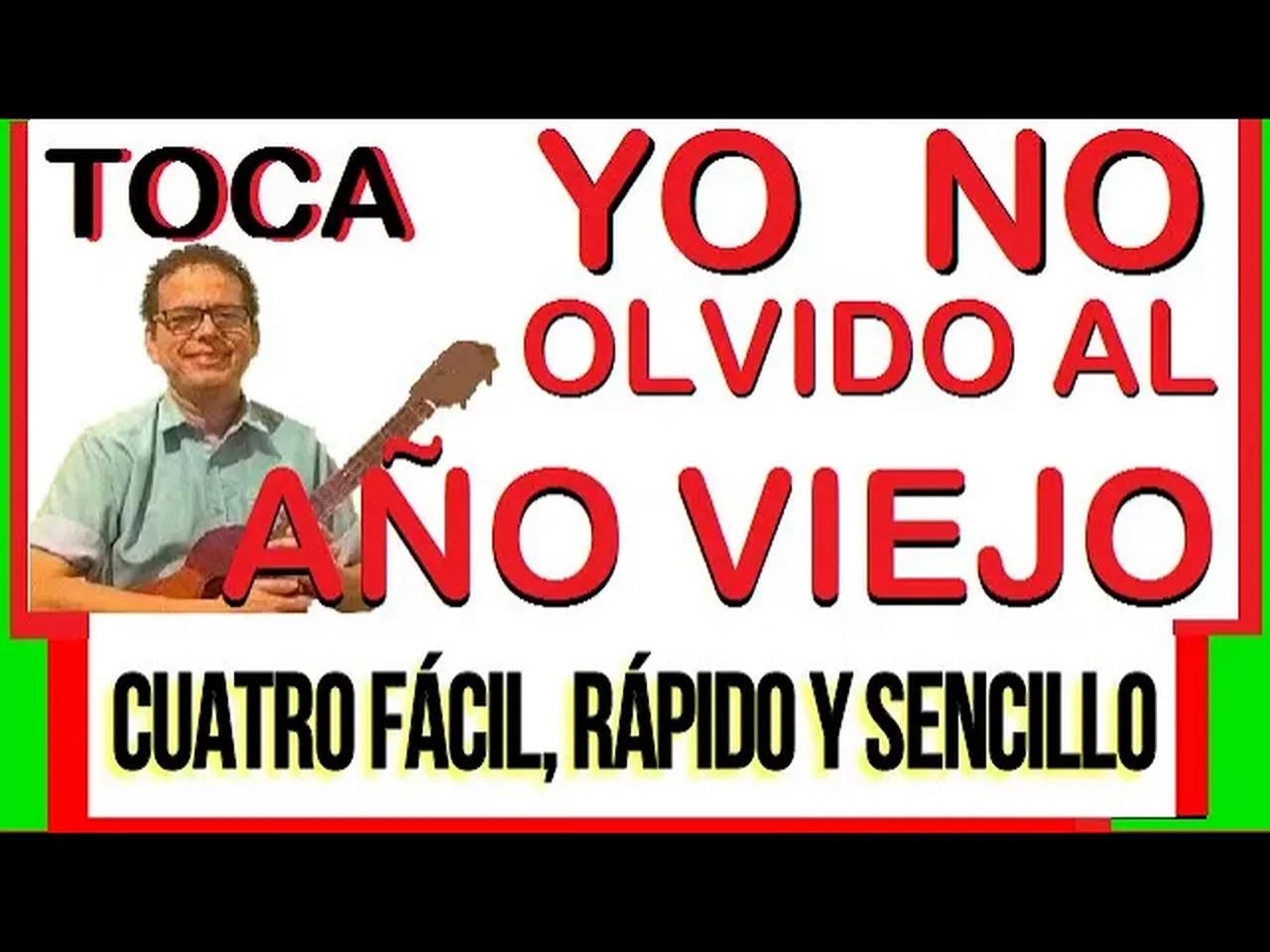 Aprende a tocar CUATRO venezolano. YO NO OLVIDO AL AÑO VIEJO. Fácil ...
