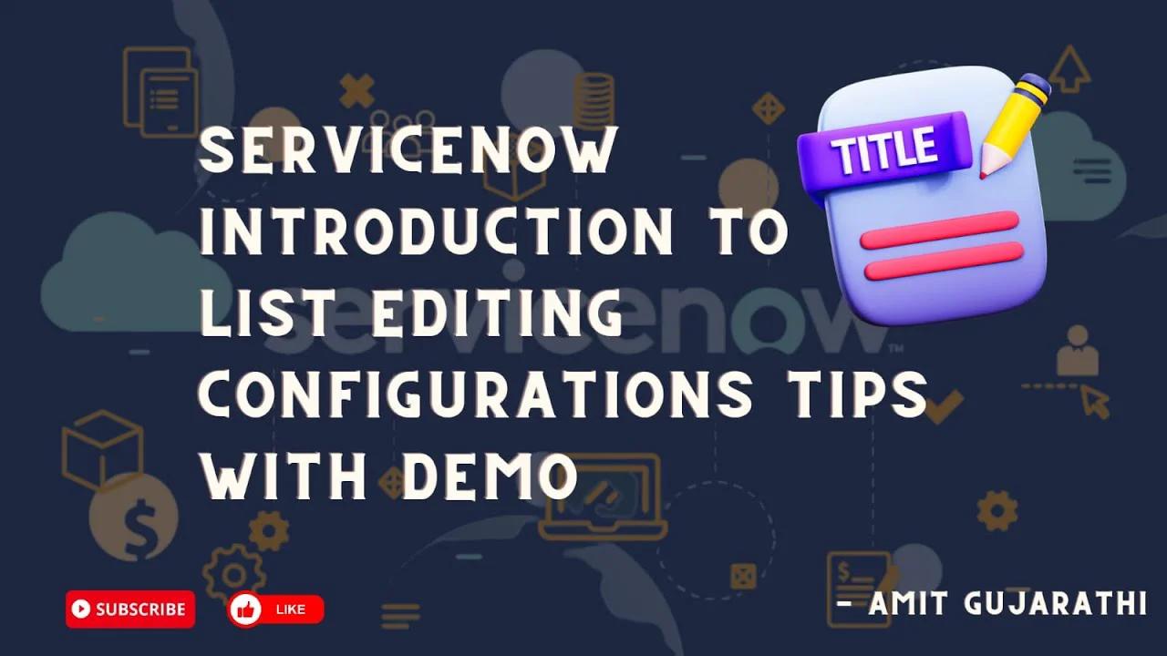 Master ServiceNow List Editing in Minutes! ServiceNow Step-by-Step ...