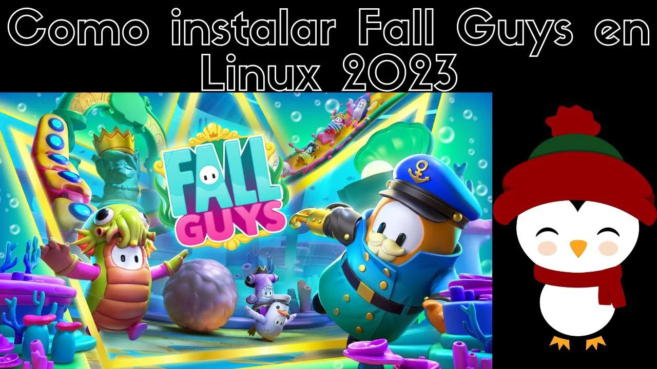 Como instalar Fall Guys en Linux 2023