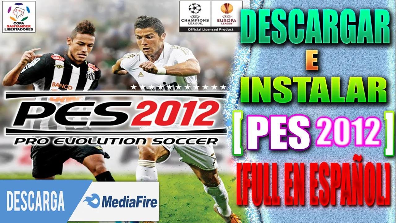 [DESCARGAR E INSTALAR] PES 2012 full en ESPAÑOL para PC 1 link ...