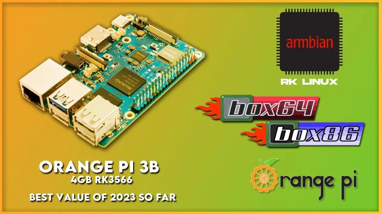 OrangePi 3B SBC - RK3566 - GREAT VALUE! Armbian Jammy on RK Linux