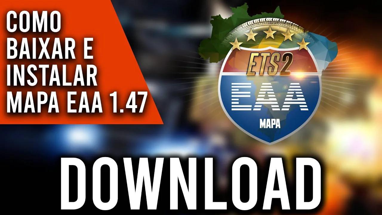 ETS2 - COMO BAIXAR E INSTALAR MAPA EAA 1.47 - ETS2 - (ATUALIZADO 2023)
