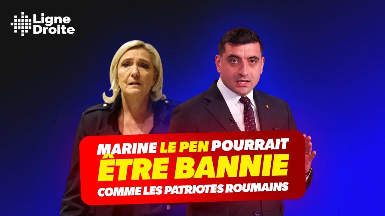 "Marine Le Pen pourrait être bannie comme les candidats patriotes ...