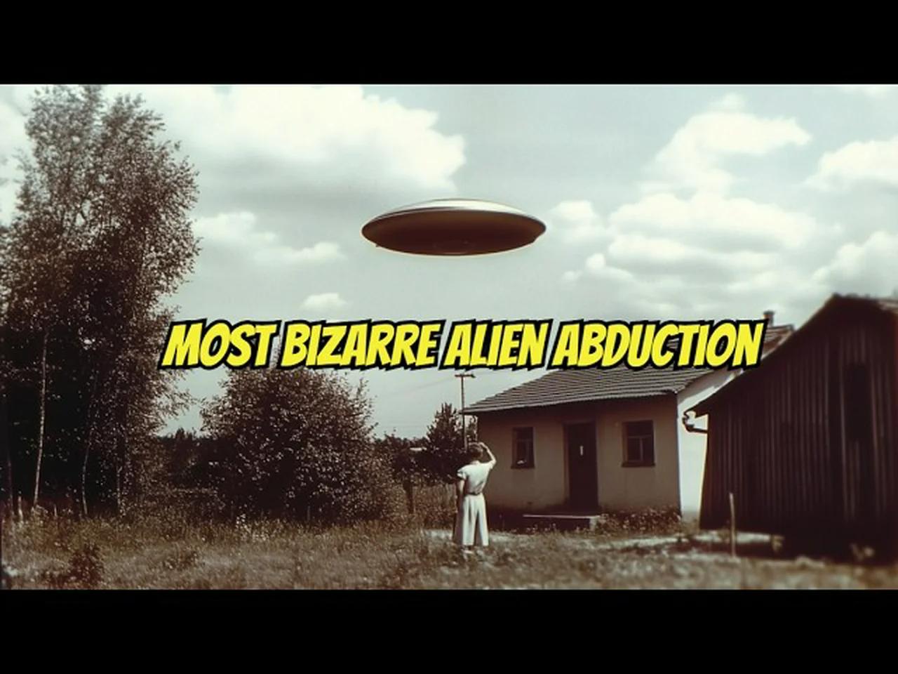 The Most Bizarre Alien Abduction Case in History!