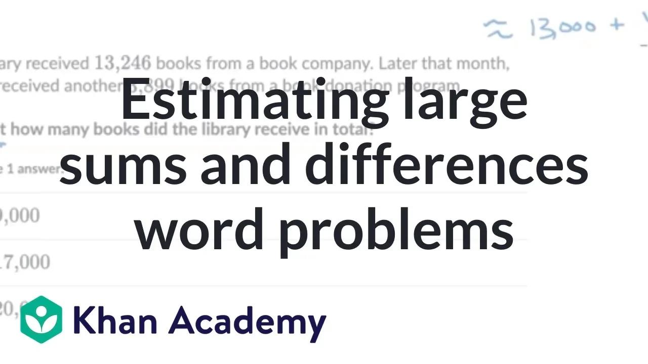 Estimating large sums and differences word problems