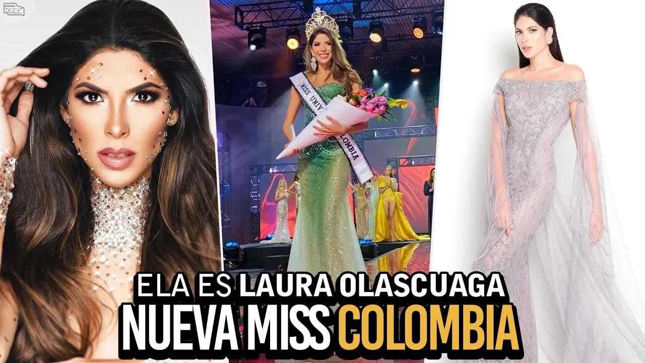ELLA ES LAURA OLASCUAGA NUEVA SEÑORITA COLOMBIA - MISS UNIVERSO COLOMBIA 2020