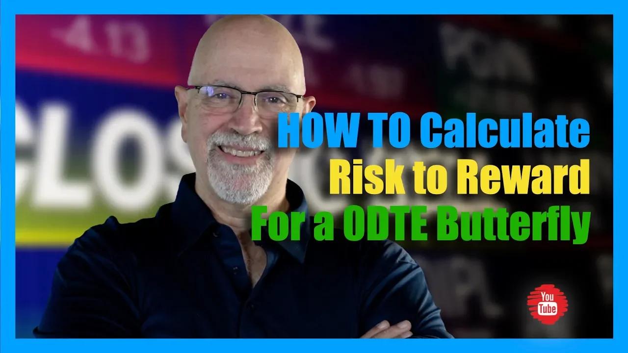How To Calculate the Risk to Reward of a 0DTE Classic Butterfly