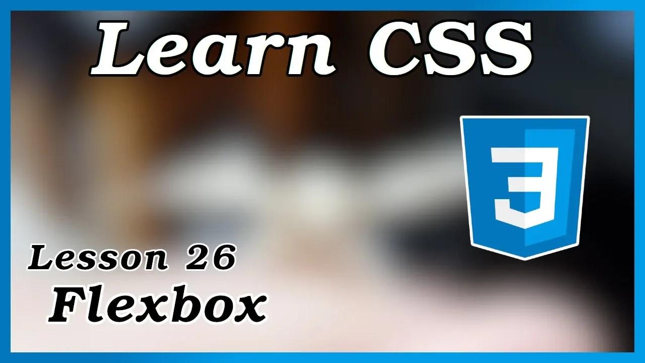 Flexbox - CSS Tutorial (Part 26)