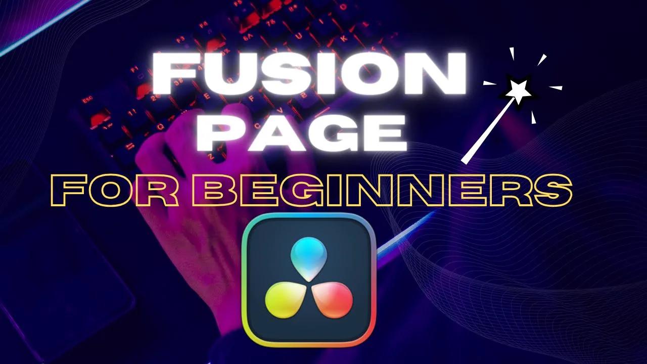LEARN FUSION PAGE: Tutorial For Beginners | DaVinci Resolve 18 Tutorial