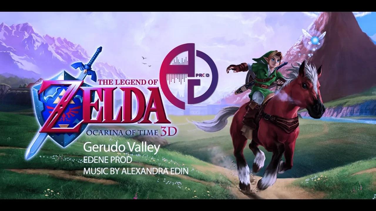 Gerudo Valley - Zelda: Ocarina of Time - EDENE PROD MUSIC BY ALEXANDRA EDIN