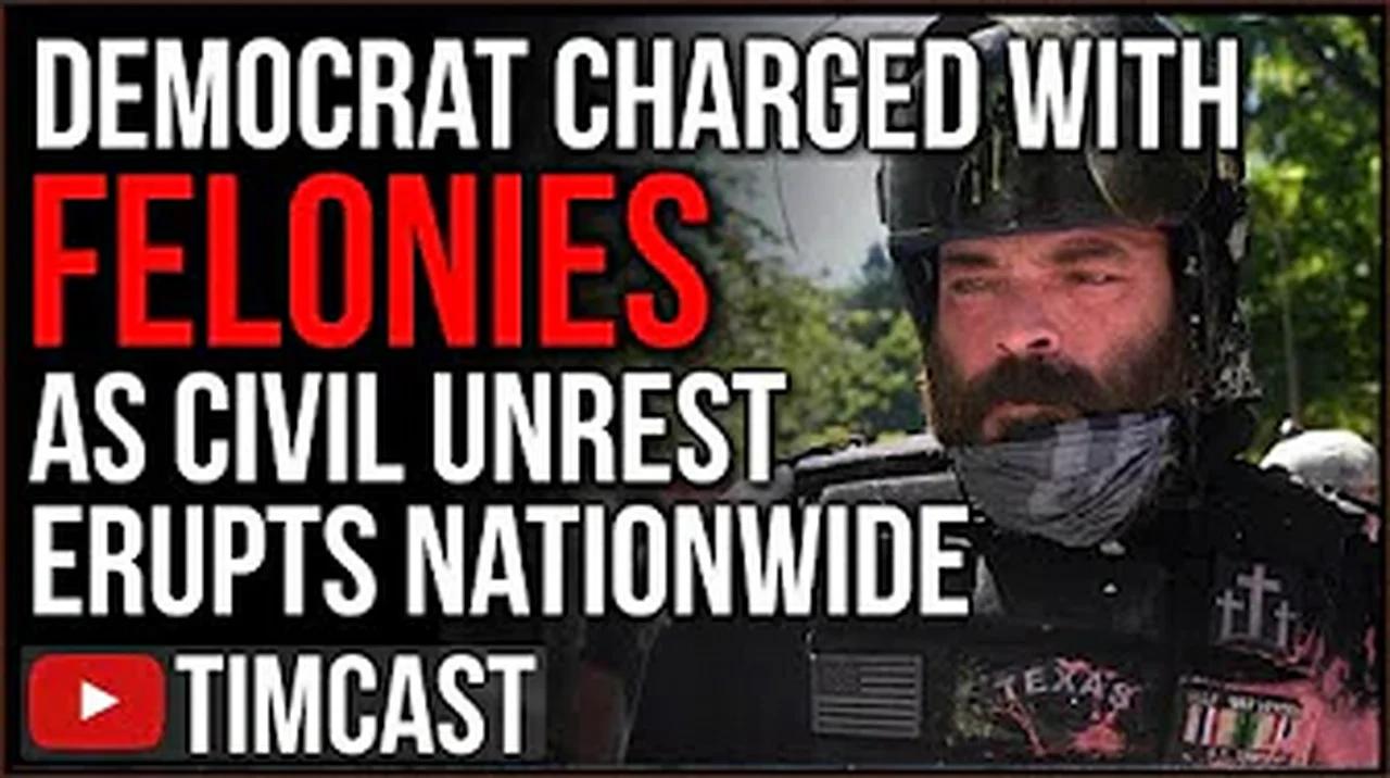 Democrat Charged With FELONIES Sparks Political Crisis As Civil Unrest ...