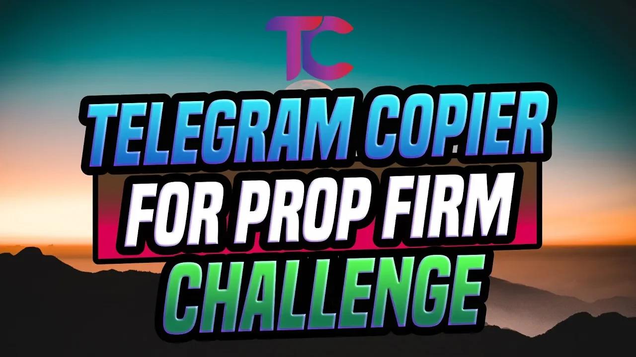 Telegram Copier for PROP FIRM Challenges