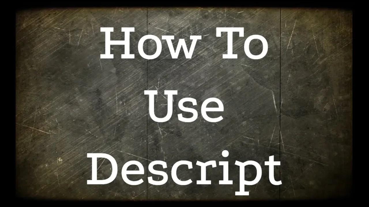 How To Use Descript (AI Video Editor)