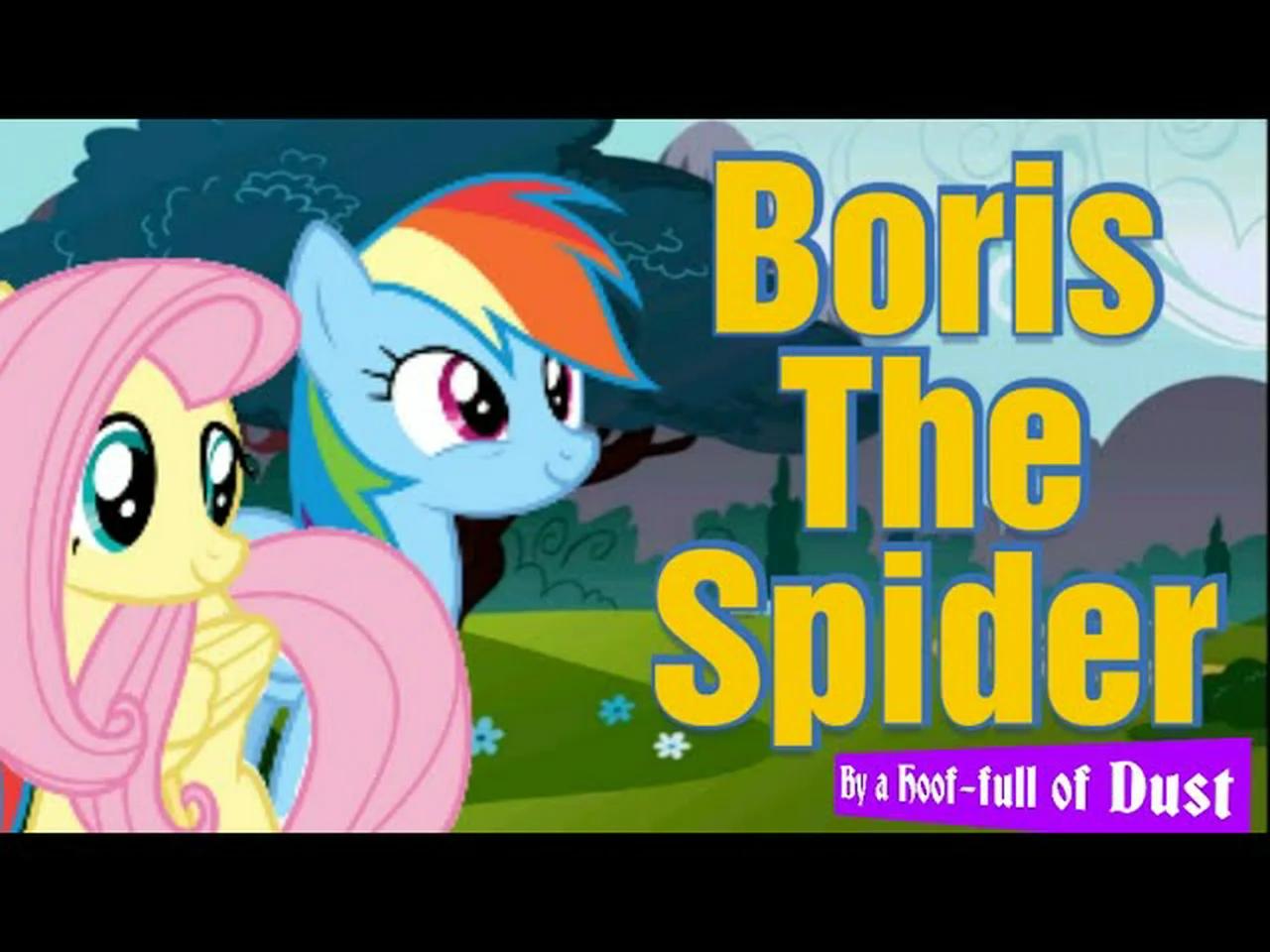 Boris the Spider by A Hoof-ful of Dust