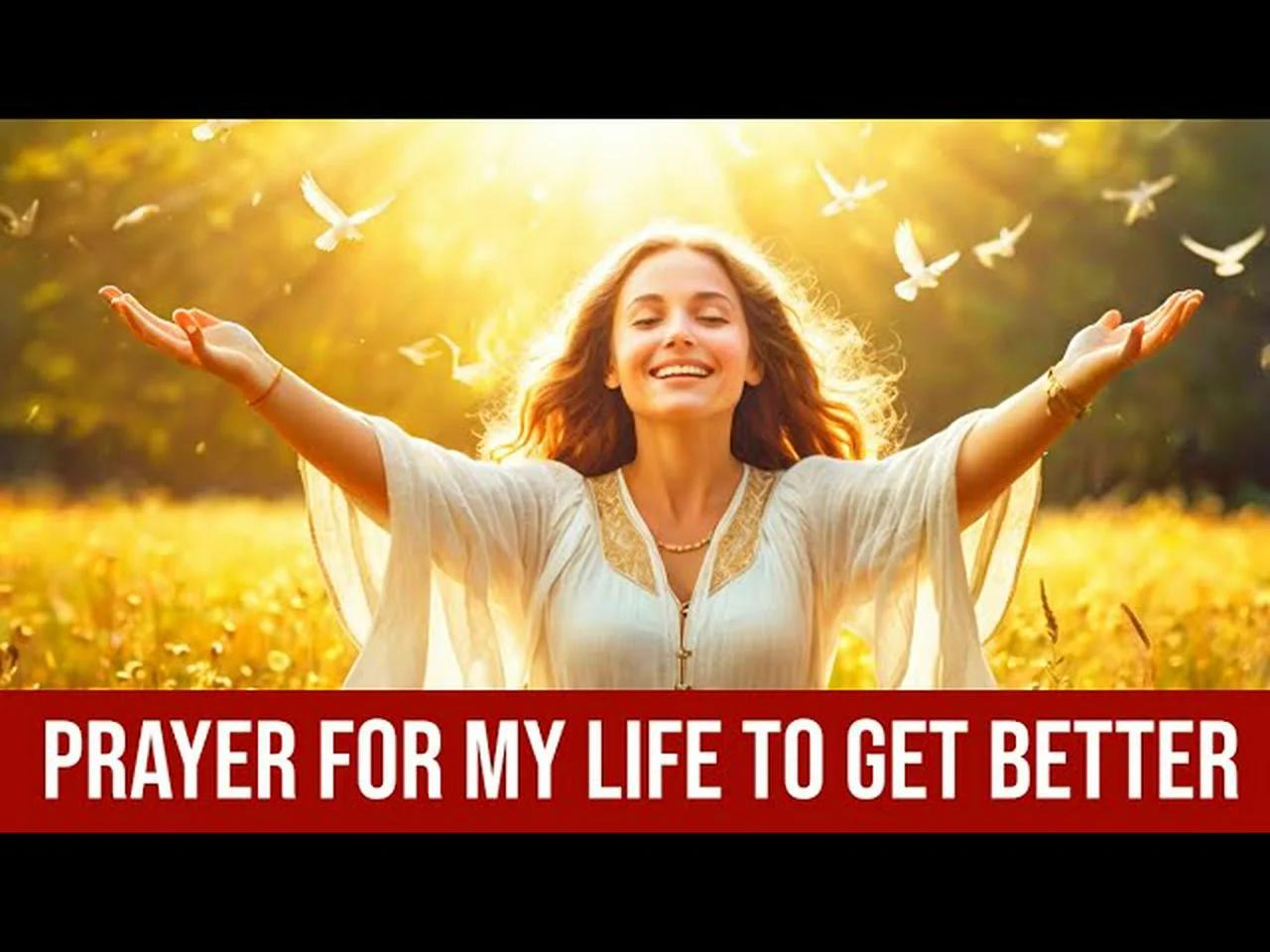 Prayer for my Life to Get Better