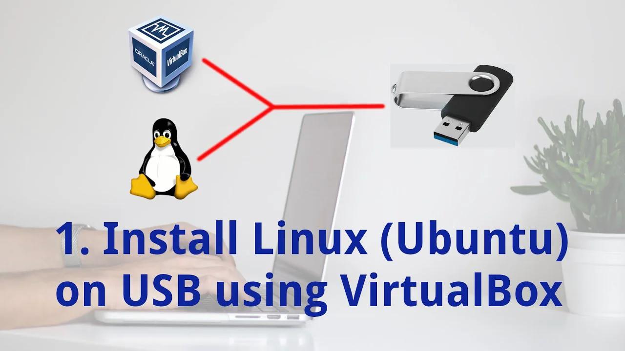 1 Install Linux Ubuntu On Usb Using Virtualbox