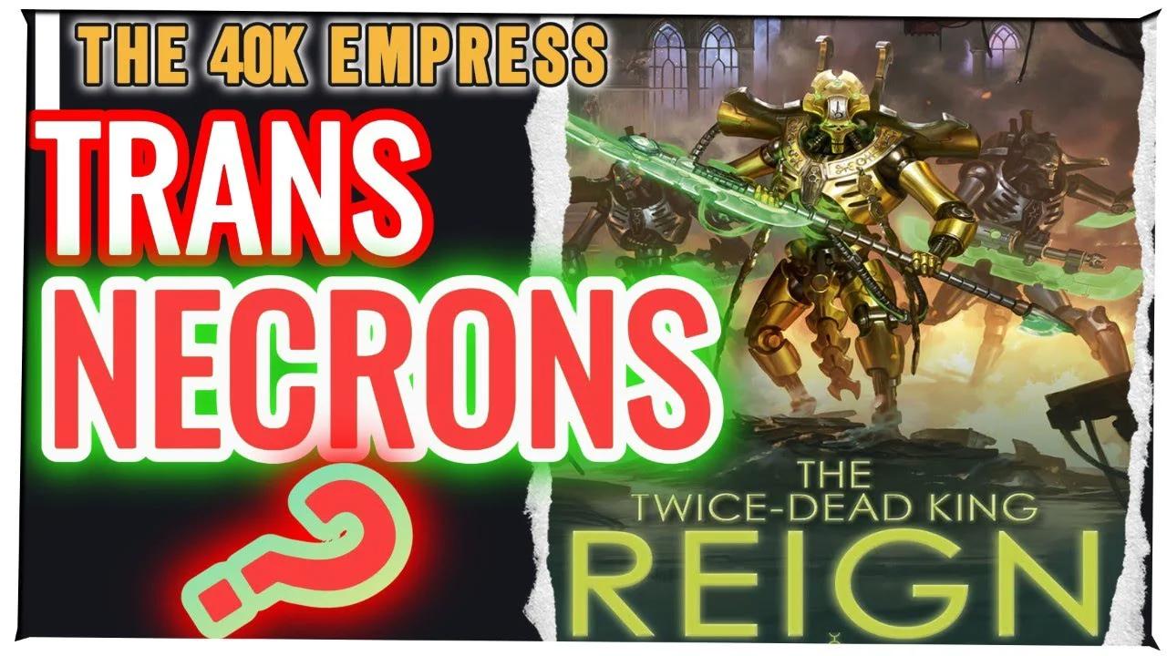 TRANS NECRONS IN 40K? NECRON Patriarch Turns Matriarch for No Freaking ...
