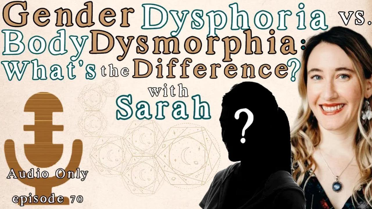 Gender Dysphoria vs. Body Dysmorphia