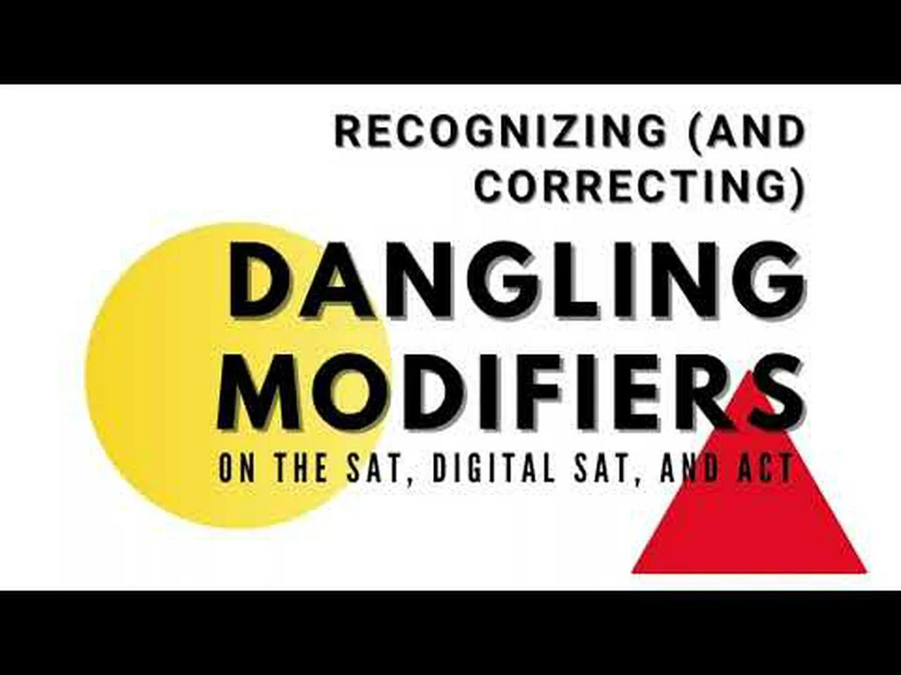 Recognizing (and Correcting) Dangling Modifiers on the SAT, Digital SAT ...