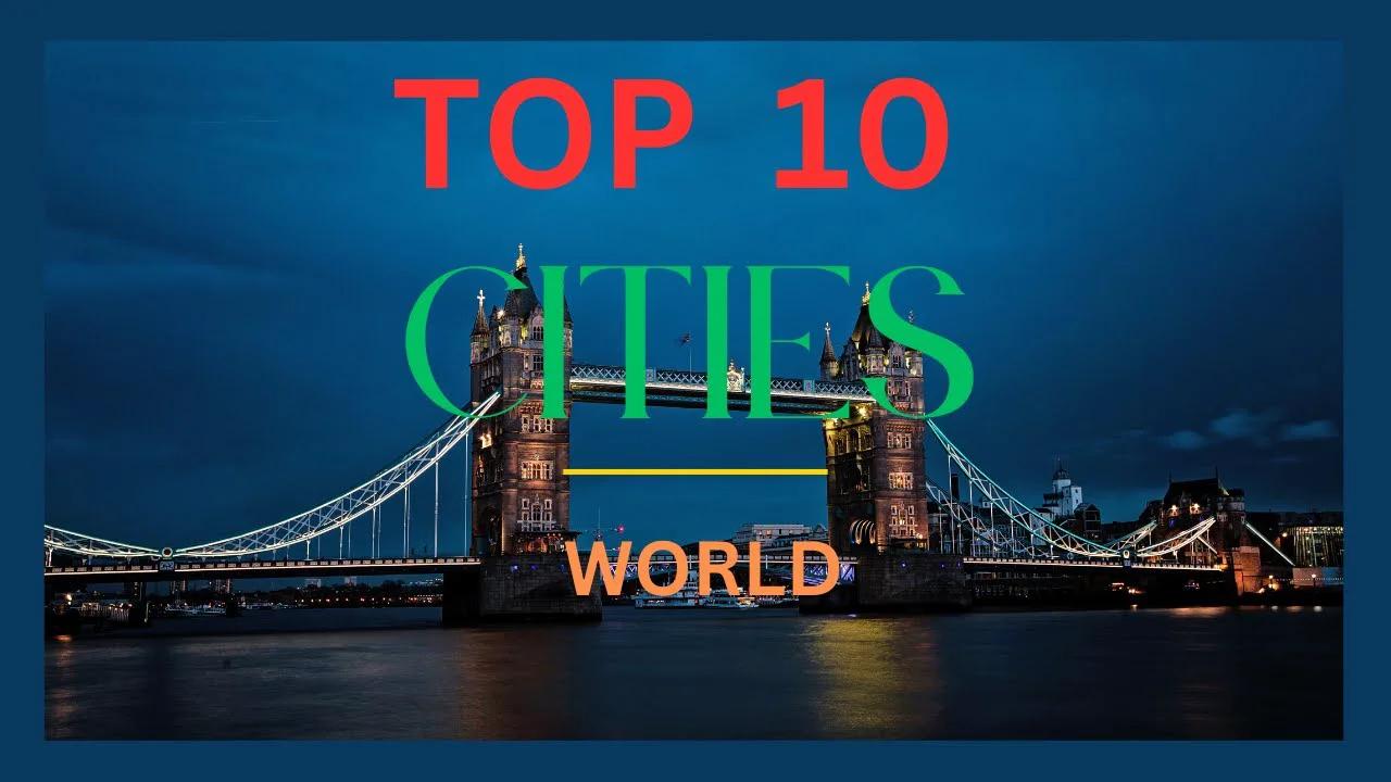 Top 10 unforgettable cities in the world | Most beautyful cities in the ...