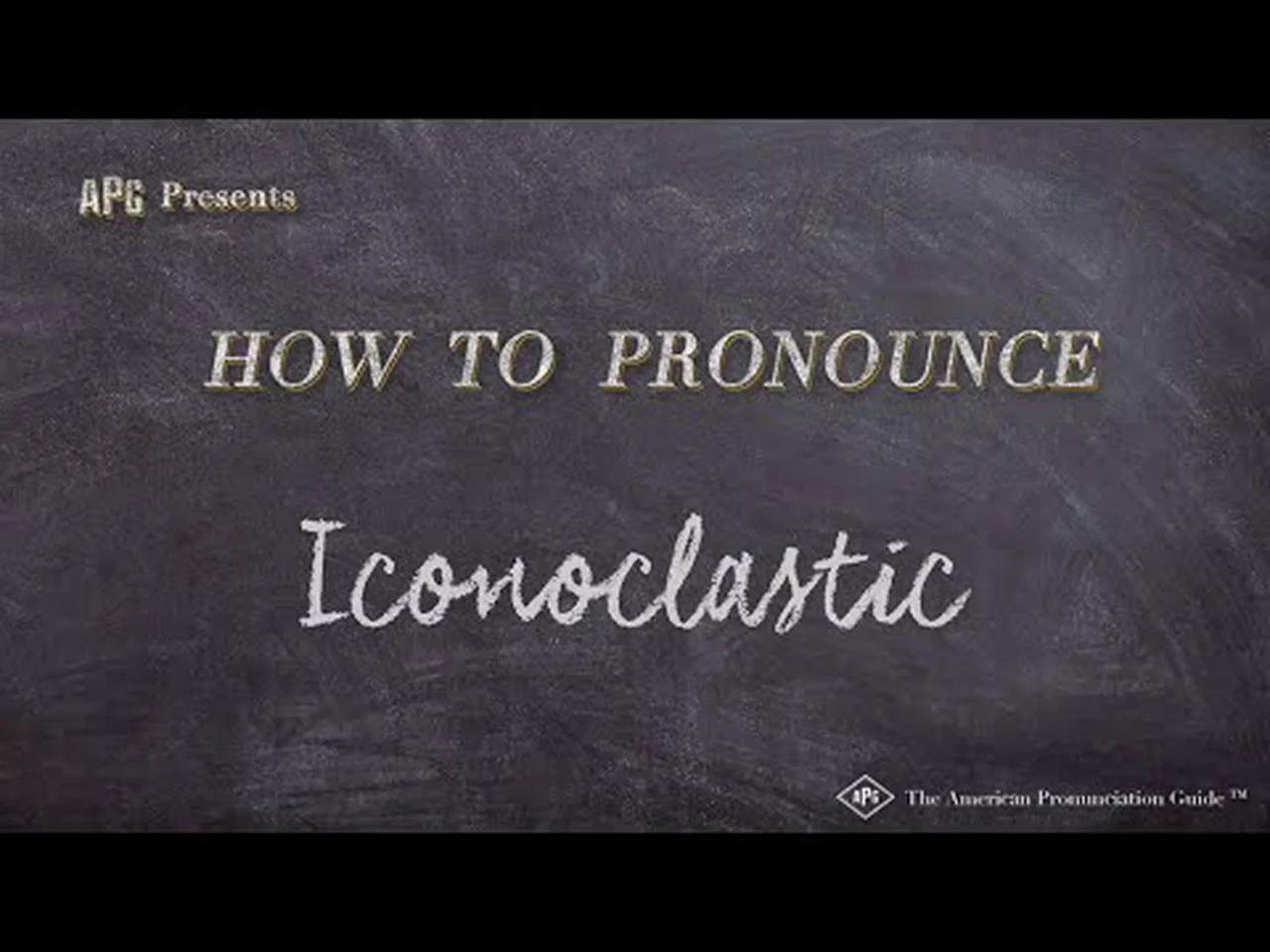 How to Pronounce Iconoclastic | Iconoclastic Pronunciation
