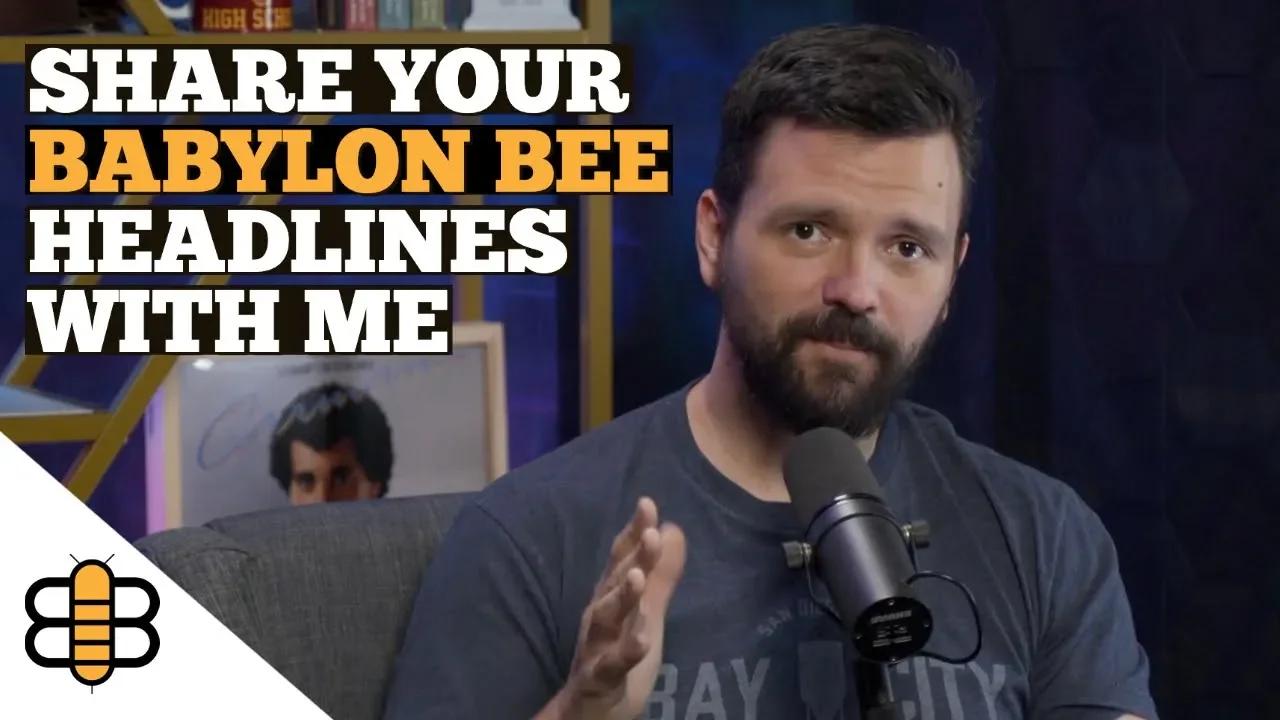Kyle Mann Wants To Reject Your Babylon Bee Headline To Your Face